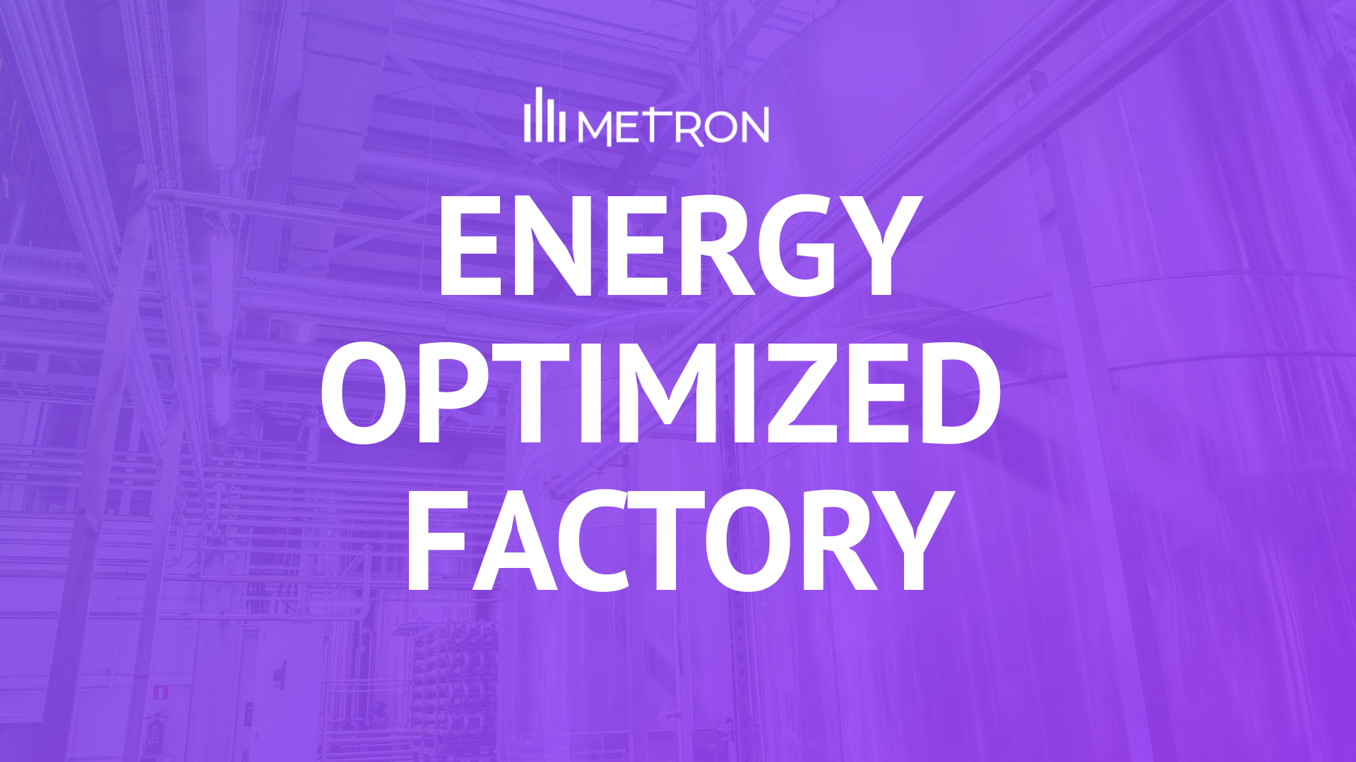Apply for Energy Optimized Factory | METRON